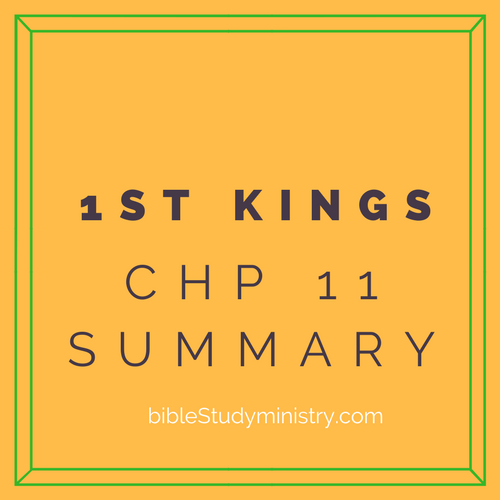 Chapter Summaries 1st Kings Chapter 11 Summary Bible Study Ministry Chapter Summaries 1st Kings Chapter 11 Summary Bible Study Ministry